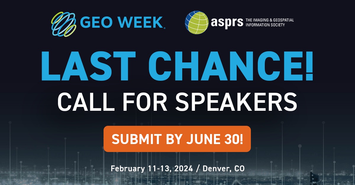 Geo Week and ASPRS Call for Speakers for 2024 Conference Program Ends ...