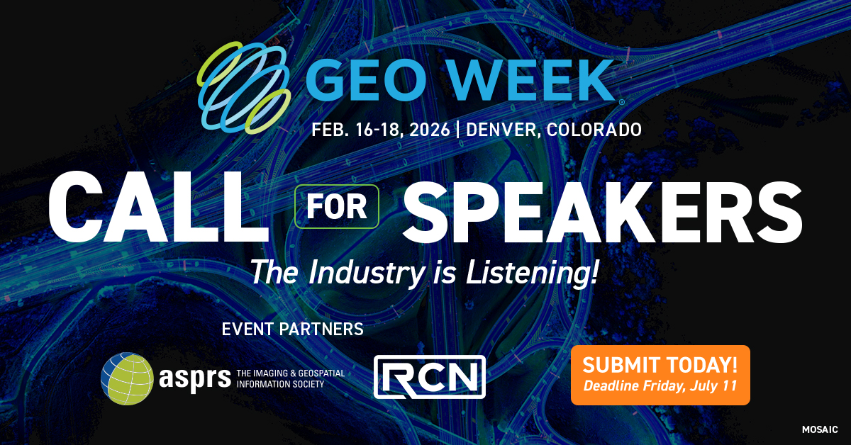 Geo Week Seeks Fresh Perspectives; Accepting Speaker Submissions ...